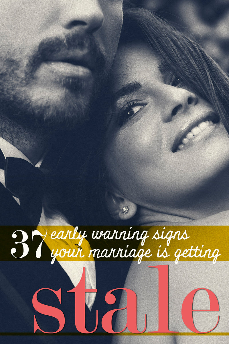 37 Early Warning Signs Your Marriage is Getting Stale – Effective ...